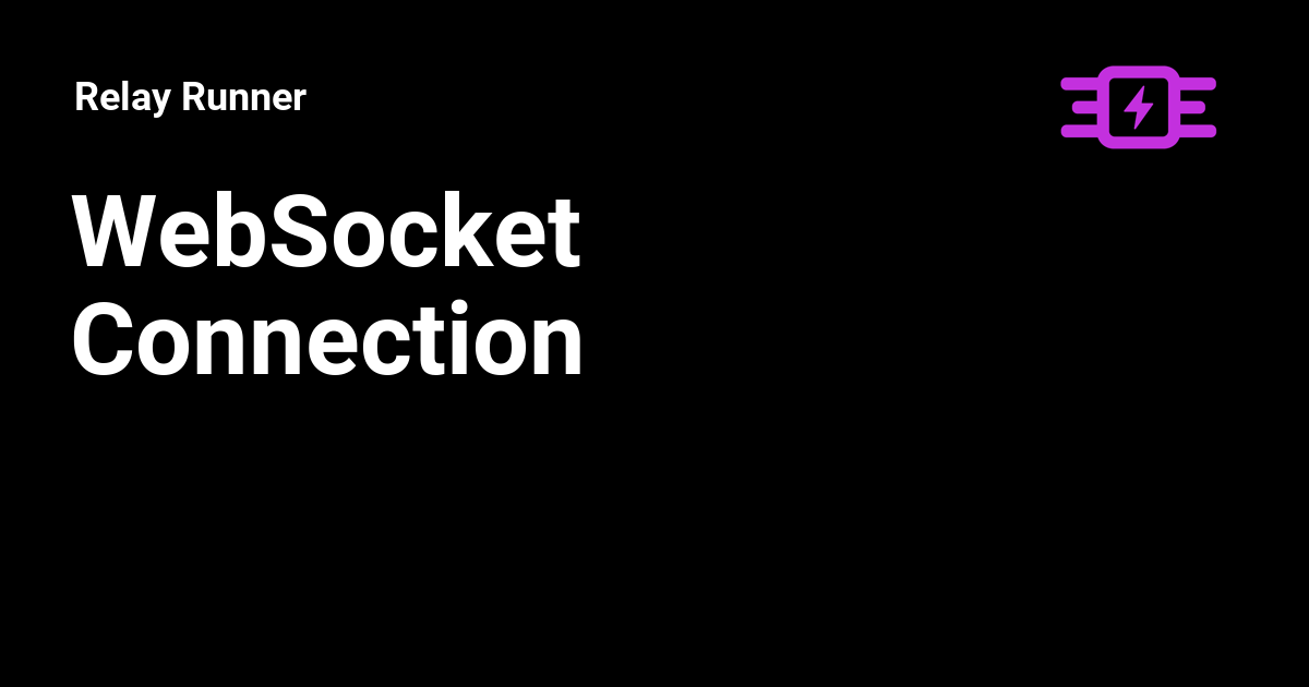WebSocket Connection - Relay Runner